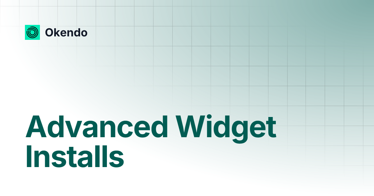 Advanced Widget Installs | Okendo