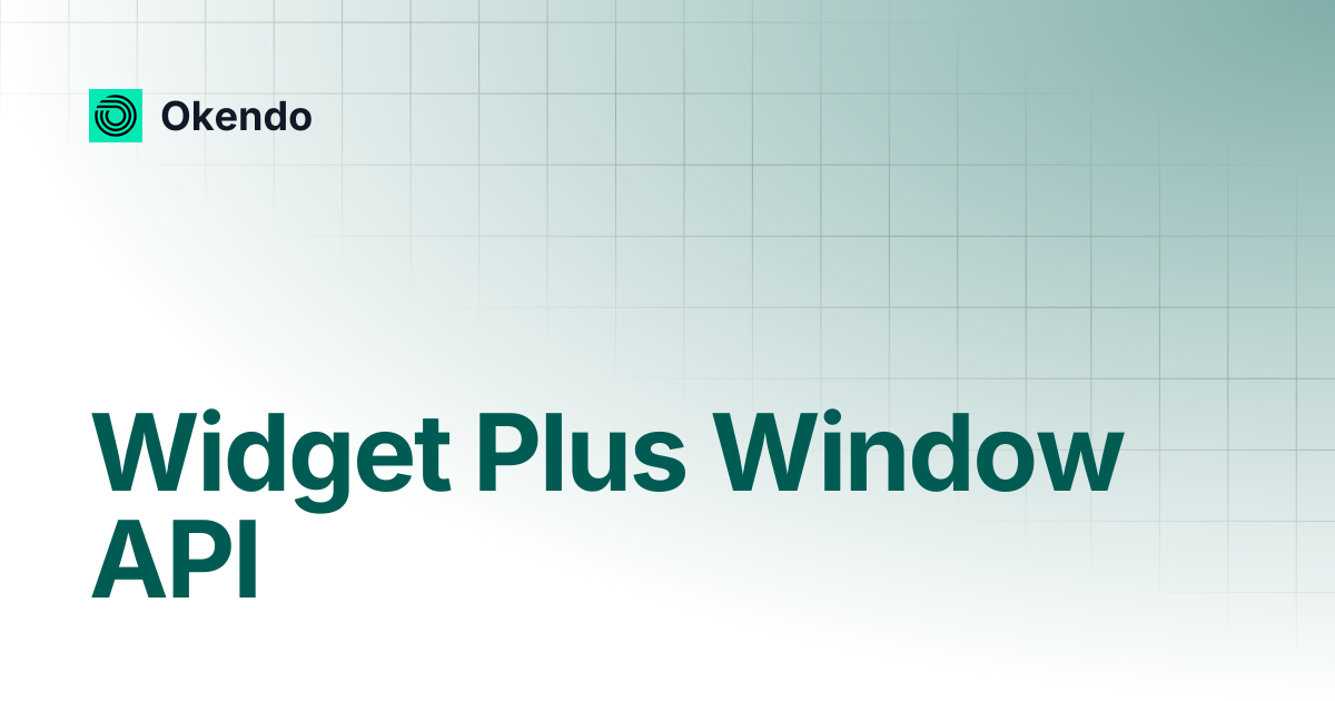 Widget Plus Window API | Okendo